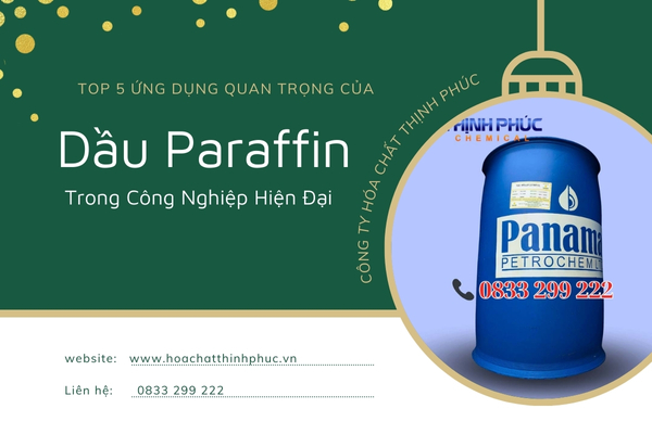 Top 5 Ứng Dụng Quan Trọng của Dầu Paraffin Trong Công Nghiệp Hiện Đại